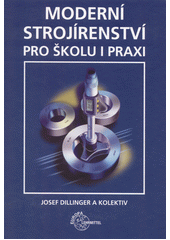 Kniha Moderní strojírenství pro školu i praxi - Trh knih - online antikvariát