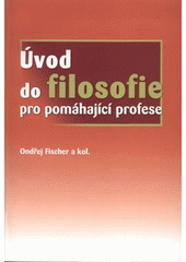 Kniha Úvod do filosofie pro pomáhající profese - Trh knih - online antikvariát
