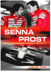 Kniha Senna versus Prost - příběh nejvražednějšího souboje v dějinách ...