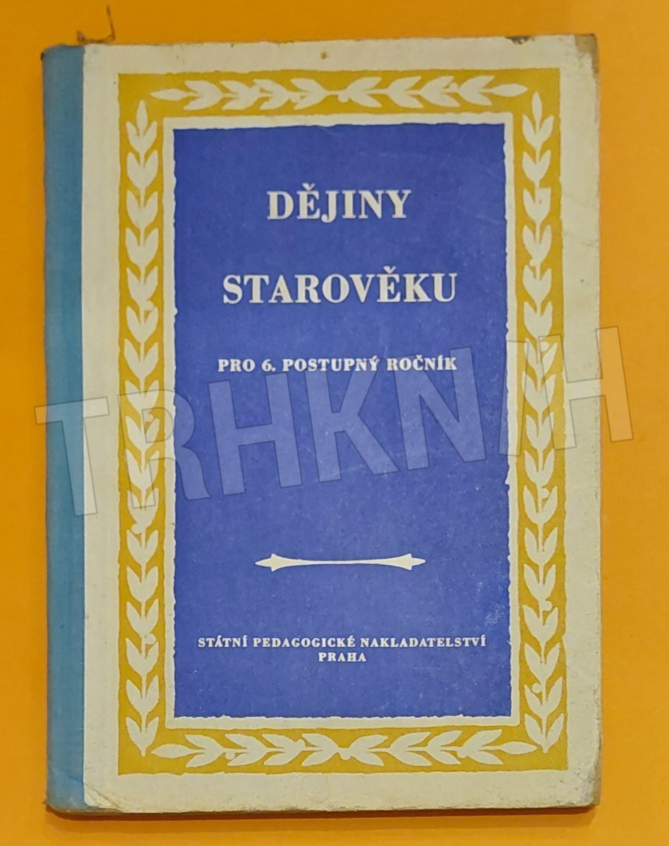 Kniha Dějiny starověku - Učební text dějepisu pro 6. postupný ročník všeobecně vzdělávacích škol ...